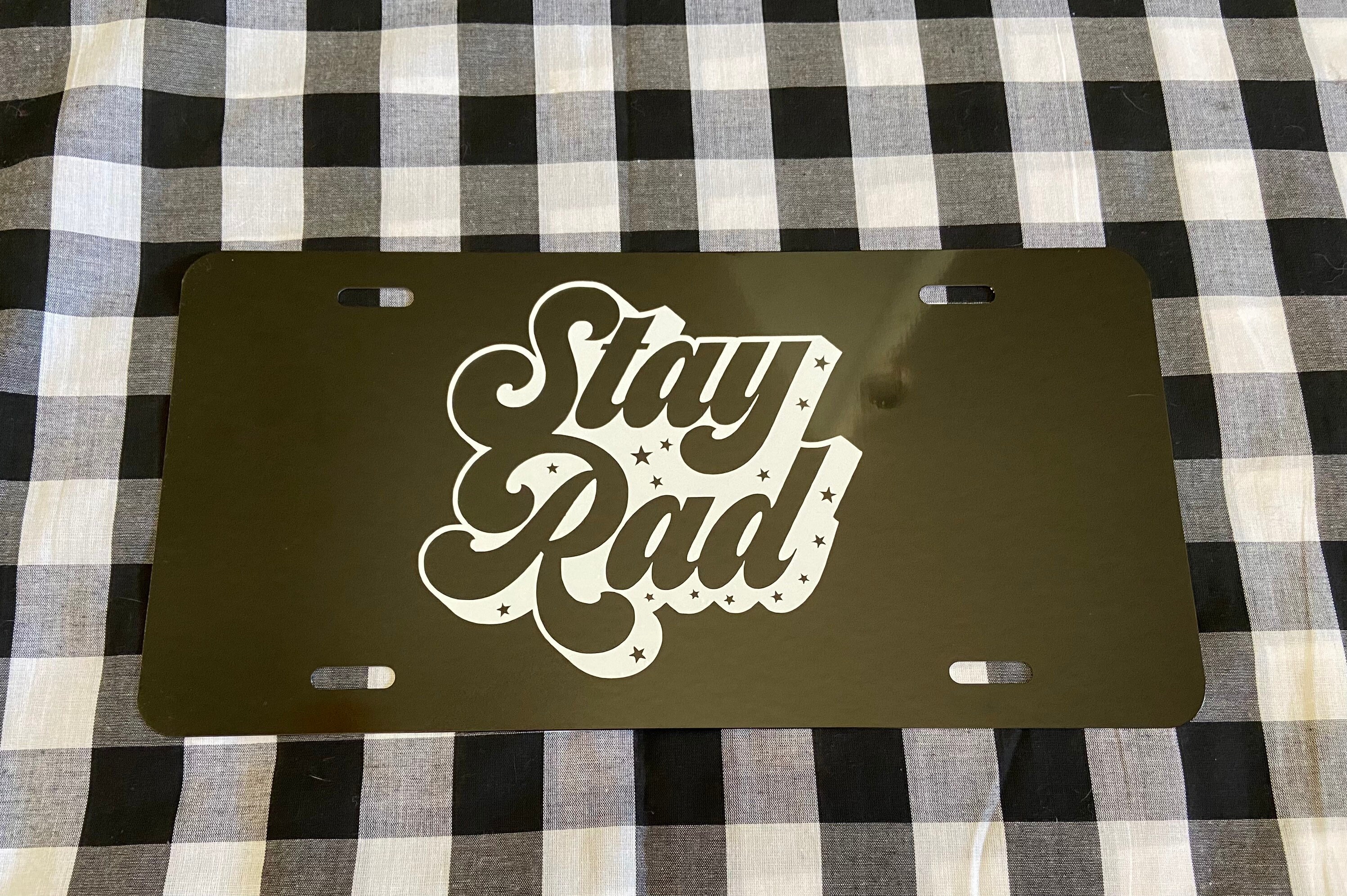 Stay Rad Front License Plate Stay Rad Car Tag Front - Etsy