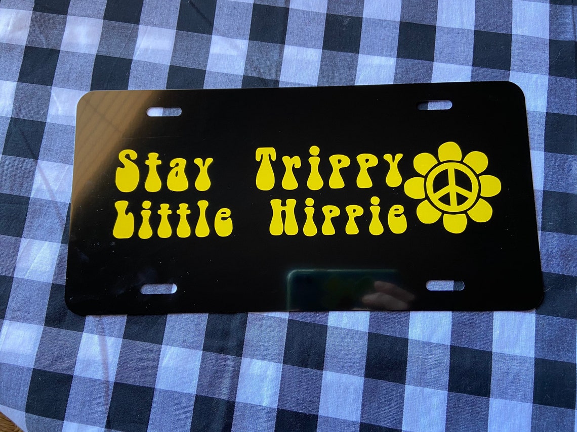 Stay Trippy Little Hippie Front License Plate Vanity Plate - Etsy