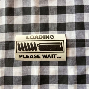 Loading Please Wait Funny Vinyl Decal Gun Owner Decal Gun - Etsy