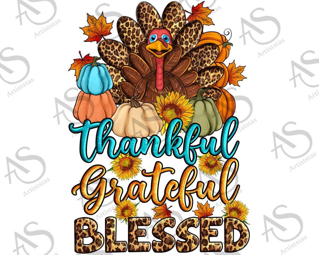 Thankful Grateful Blessed Turkey Png Sublimation Design, Happy ...