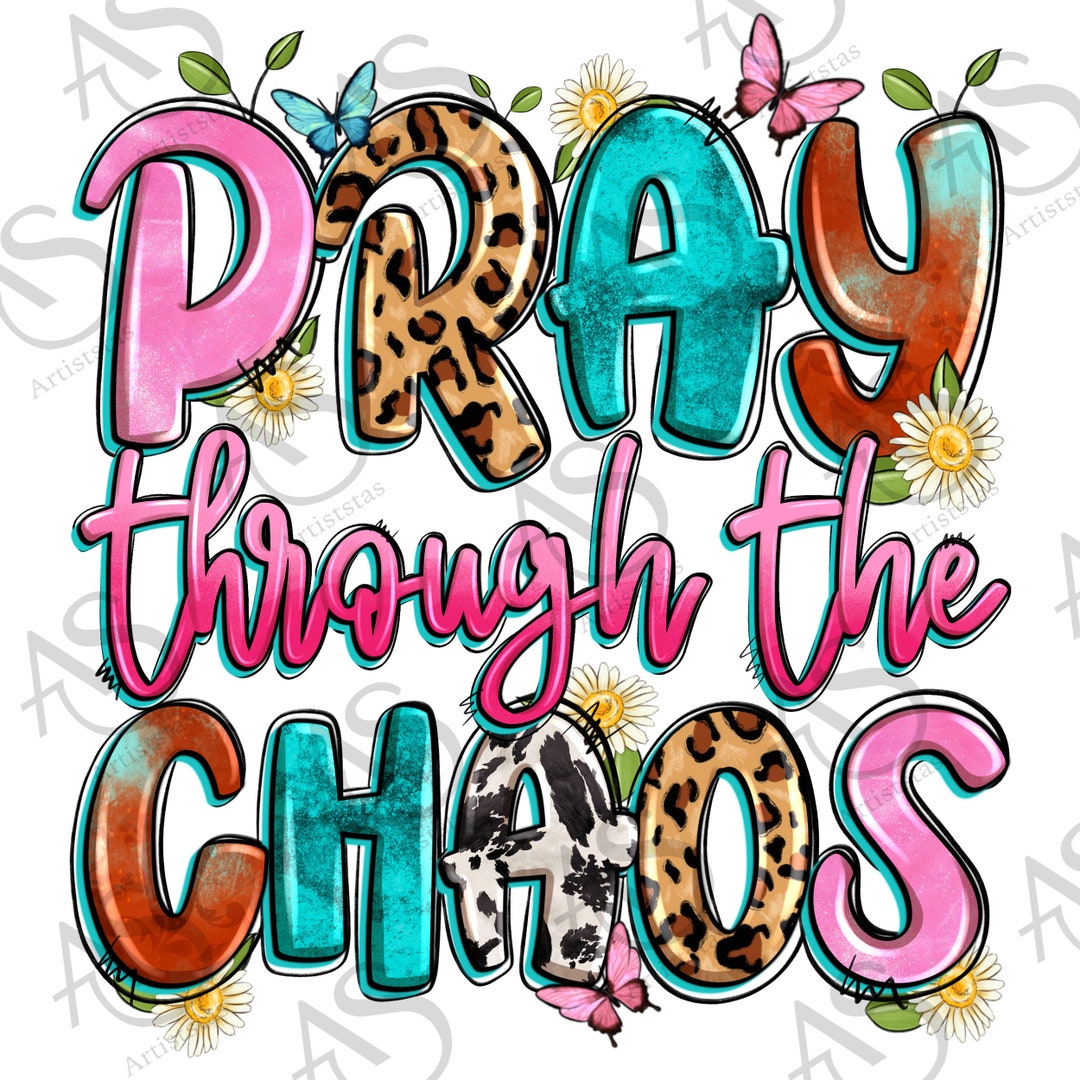 Pray Through the Chaos Png Sublimation Design Download, Christian Png ...