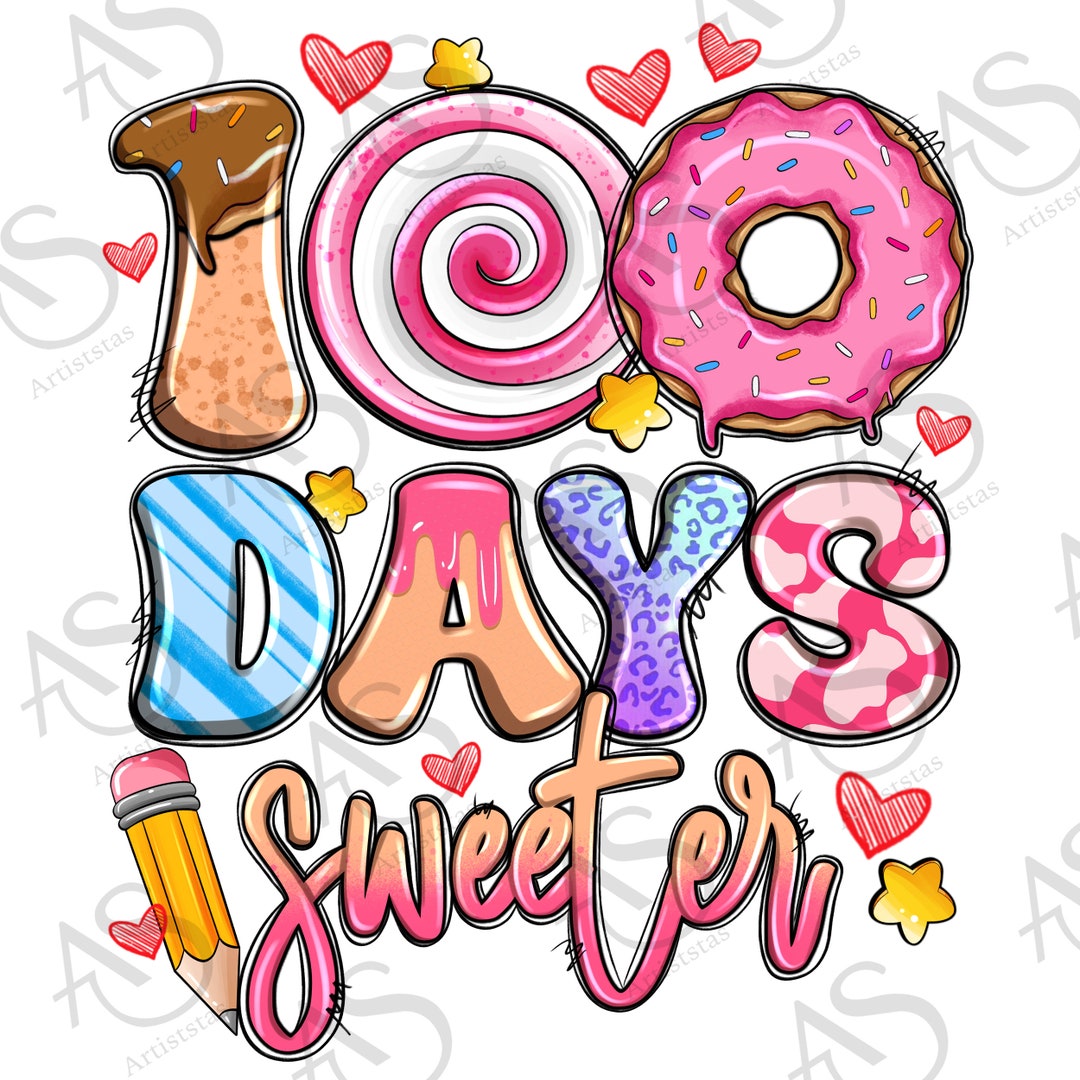 100 Days Sweeter Png Sublimation Design Download, Back to School Png ...