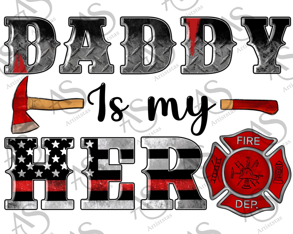 Daddy is My Hero Png Sublimation Design Usa Firefighter Dad - Etsy
