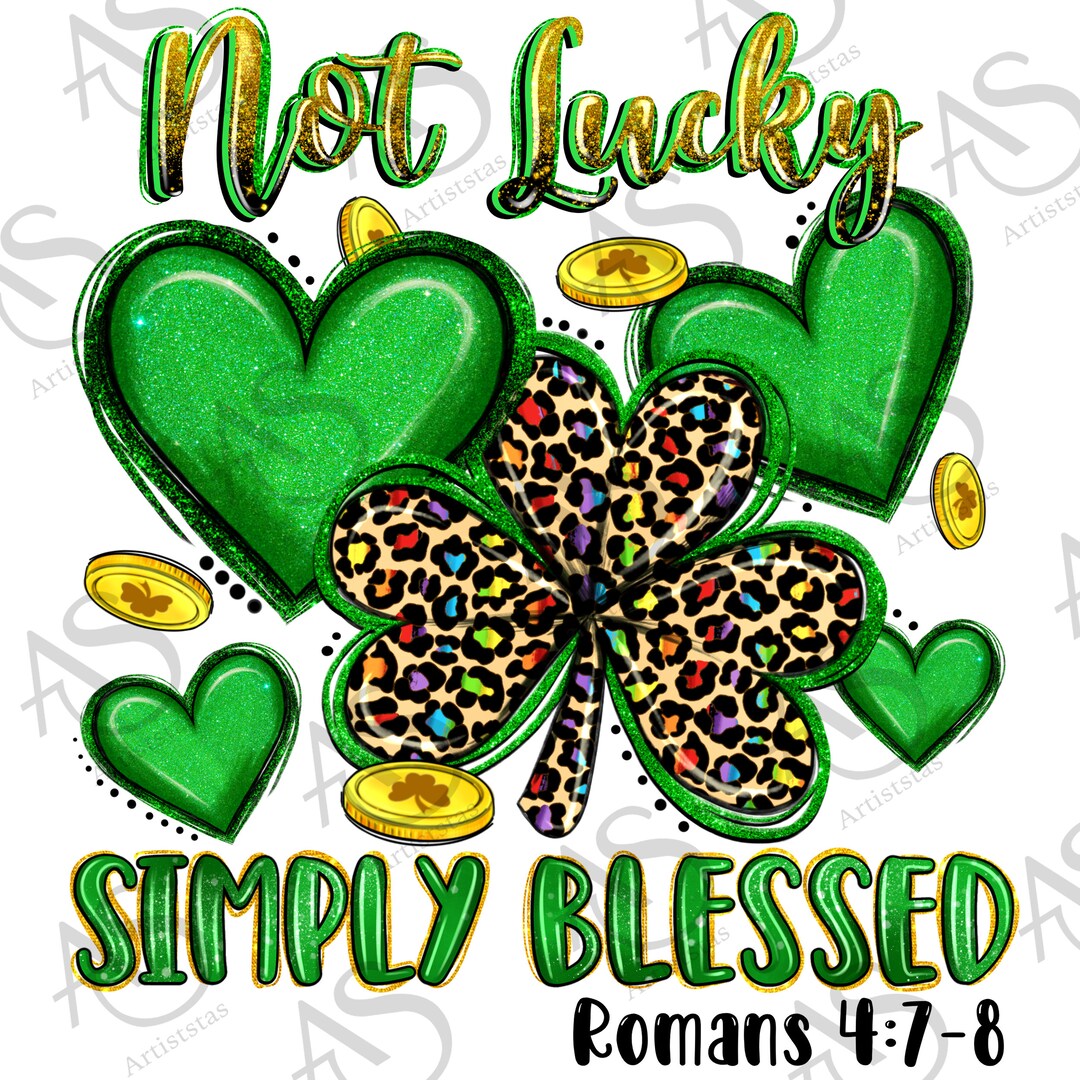 Not Lucky Simply Blessed Png Sublimation Design Download, Irish Day Png ... Not Lucky Simply Blessed Png Sublimation Design Download, Irish Day Png ...