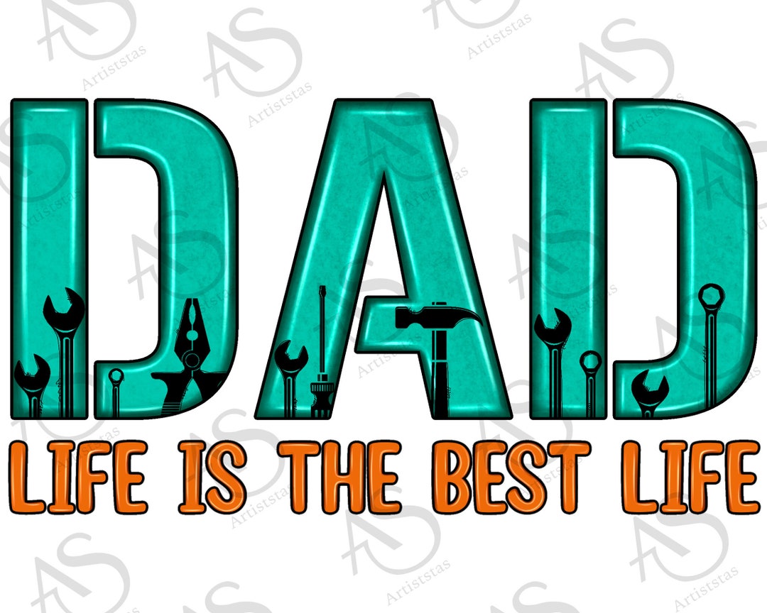 Dad Life is the Best Life Png Sublimation Design Father's - Etsy