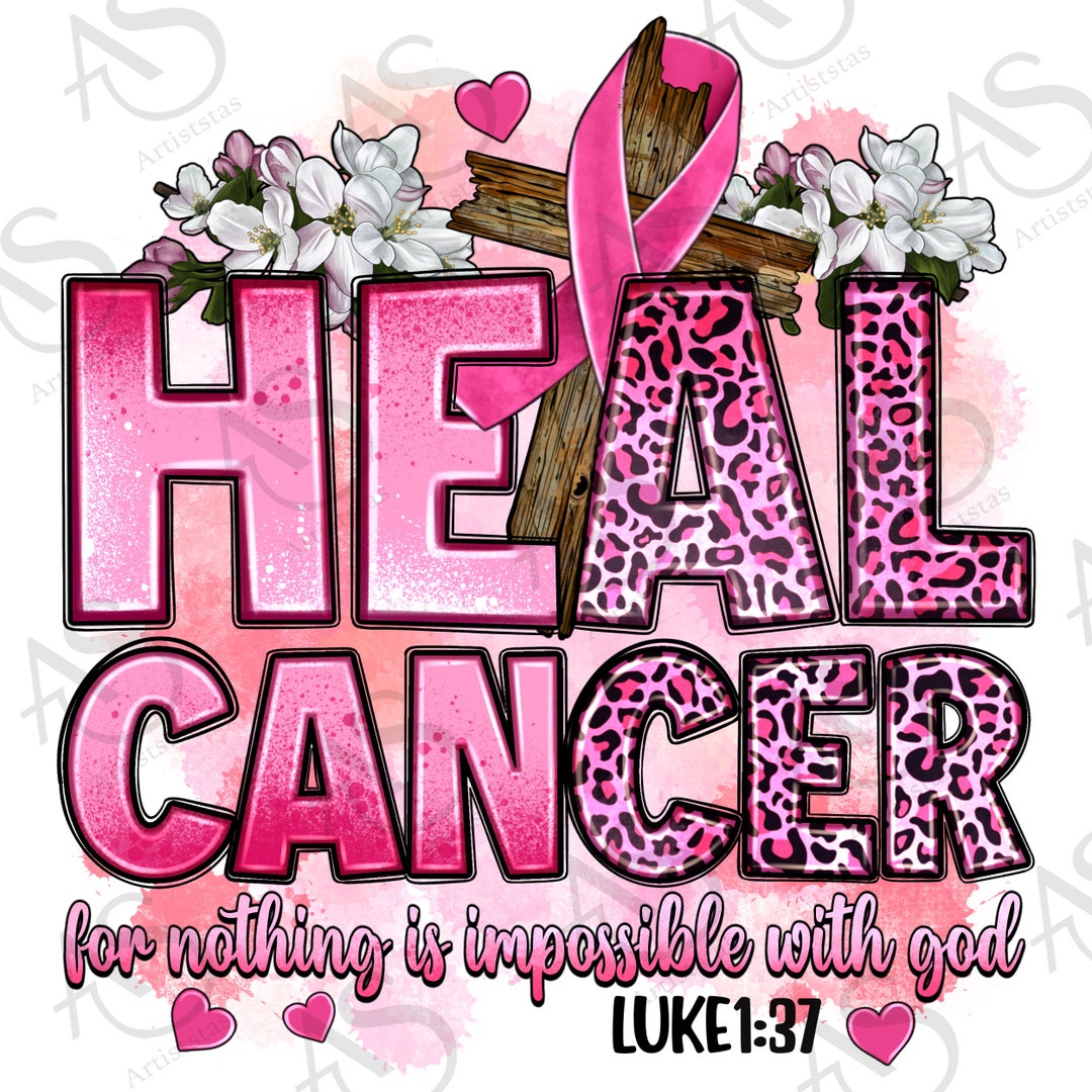 Heal Cancer for Nothing is Impossible With God Luke 1:37 Png, Breast ...