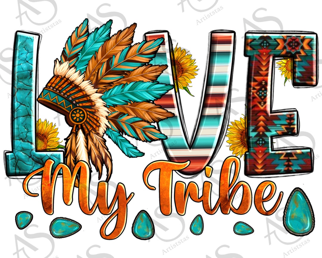 Love My Tribe Native American Indian Headdress Png Sublimation Design ...