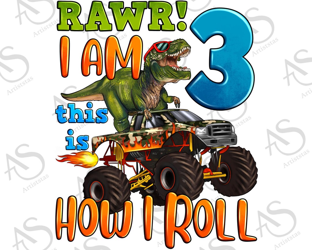 Rawr I Am Three This is How I Roll Png Sublimation Design Download, T ...