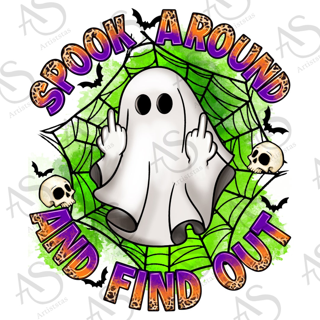 Spook Around and Find Out Png Sublimation Design Download, Happy ...