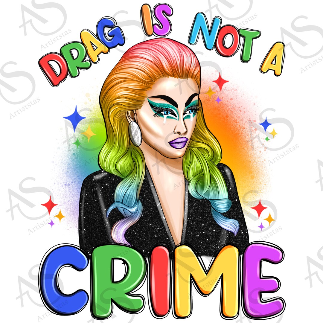 Drag is Not a Crime Png Sublimation Design Download, LGBTQ+ Png, Human ...