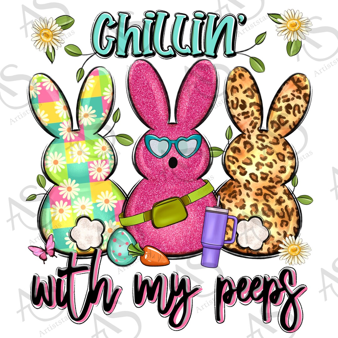 Chillin' With My Peeps Png Sublimation Design Download, Happy Easter ...