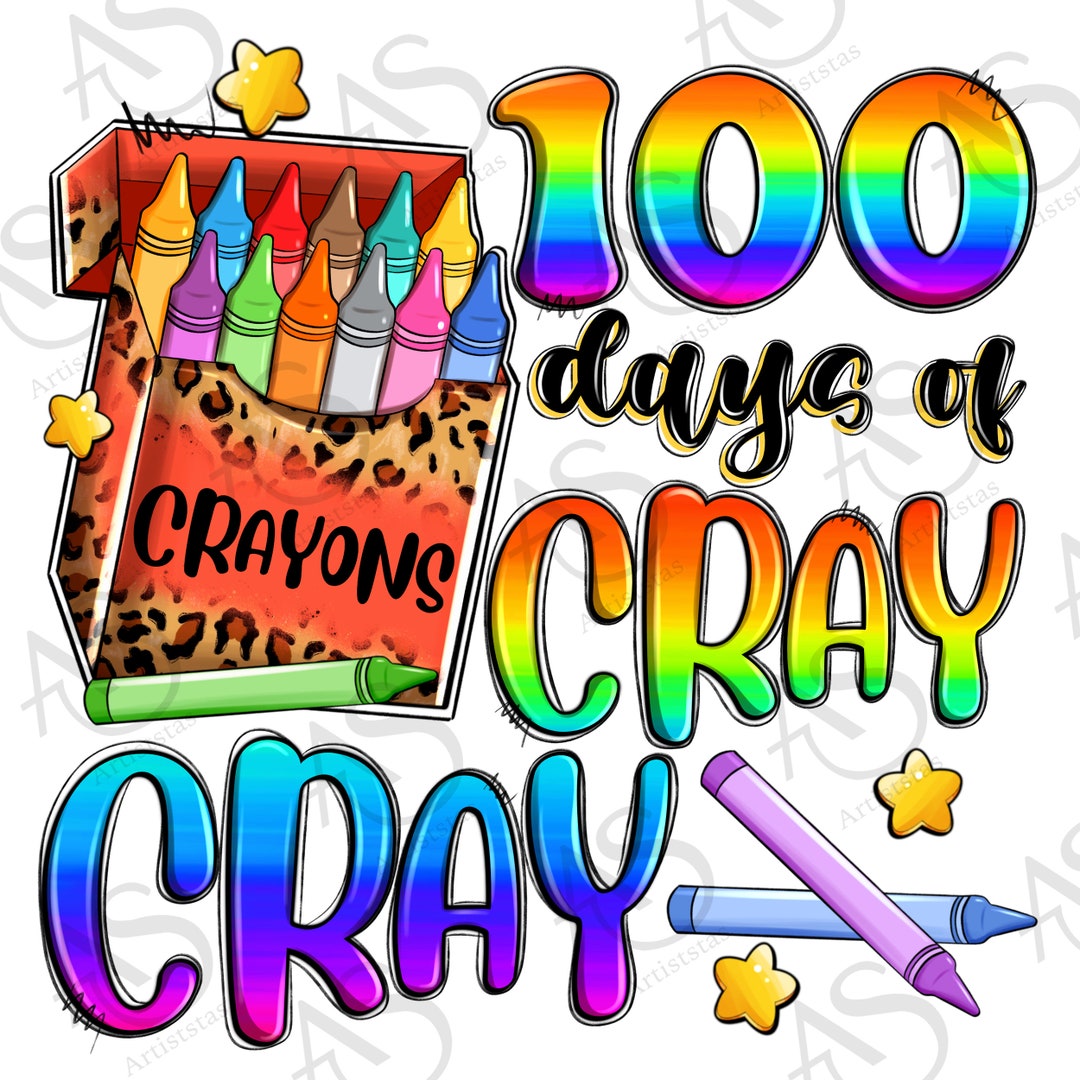 100 Days of Cray Cray Png Sublimation Design Download, Back to School ...