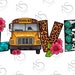 Love School Bus Png Sublimation Design Floral and Leopard - Etsy