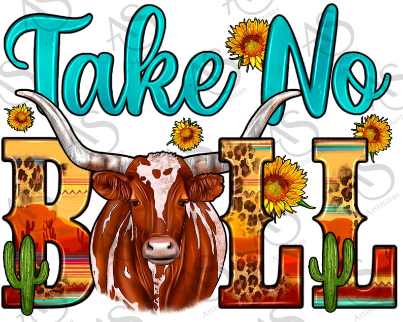 Take No Bull With Sunflowers Png Leopard and Serape Bull Png - Etsy