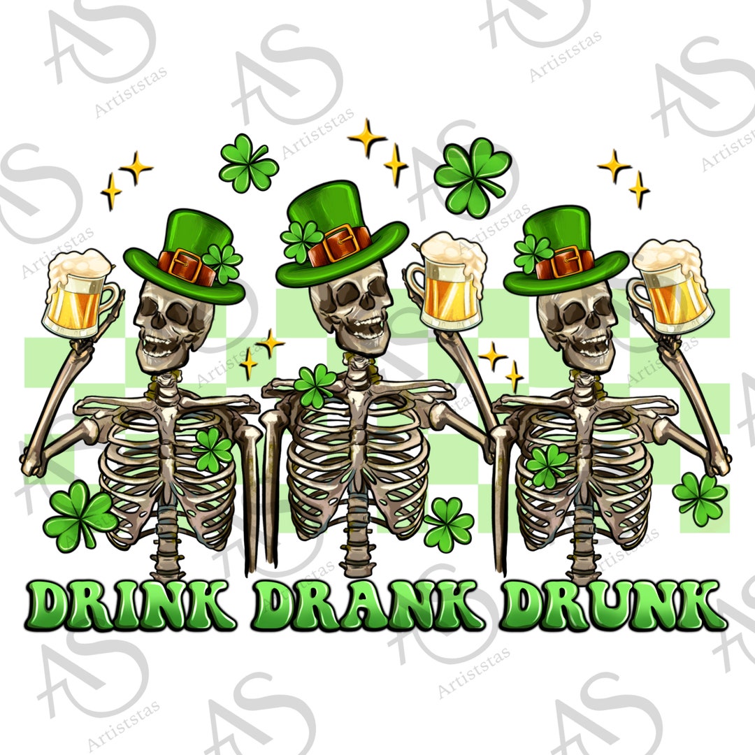 St. Patrick's Day Skeletons Drink Drank Drunk Png Sublimation Design ...