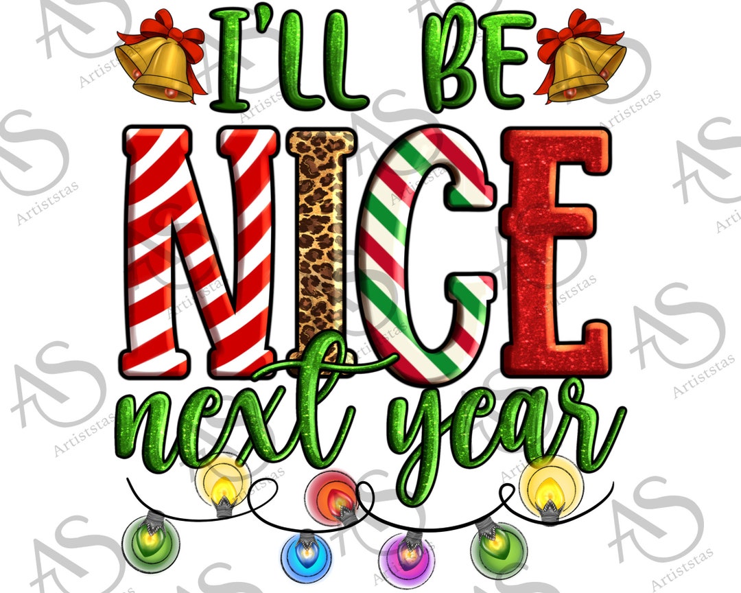 I'll Be Nice Next Year Png Sublimation Design, Merry Christmas Png ...