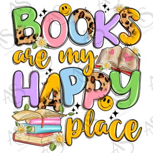 Books Are My Happy Place Png Sublimation Design Download, Bookworm Png ...
