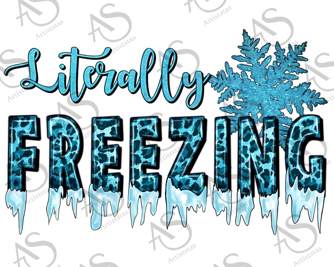 Literally Freezing Png Sublimation Design, Winter Png, Western ...
