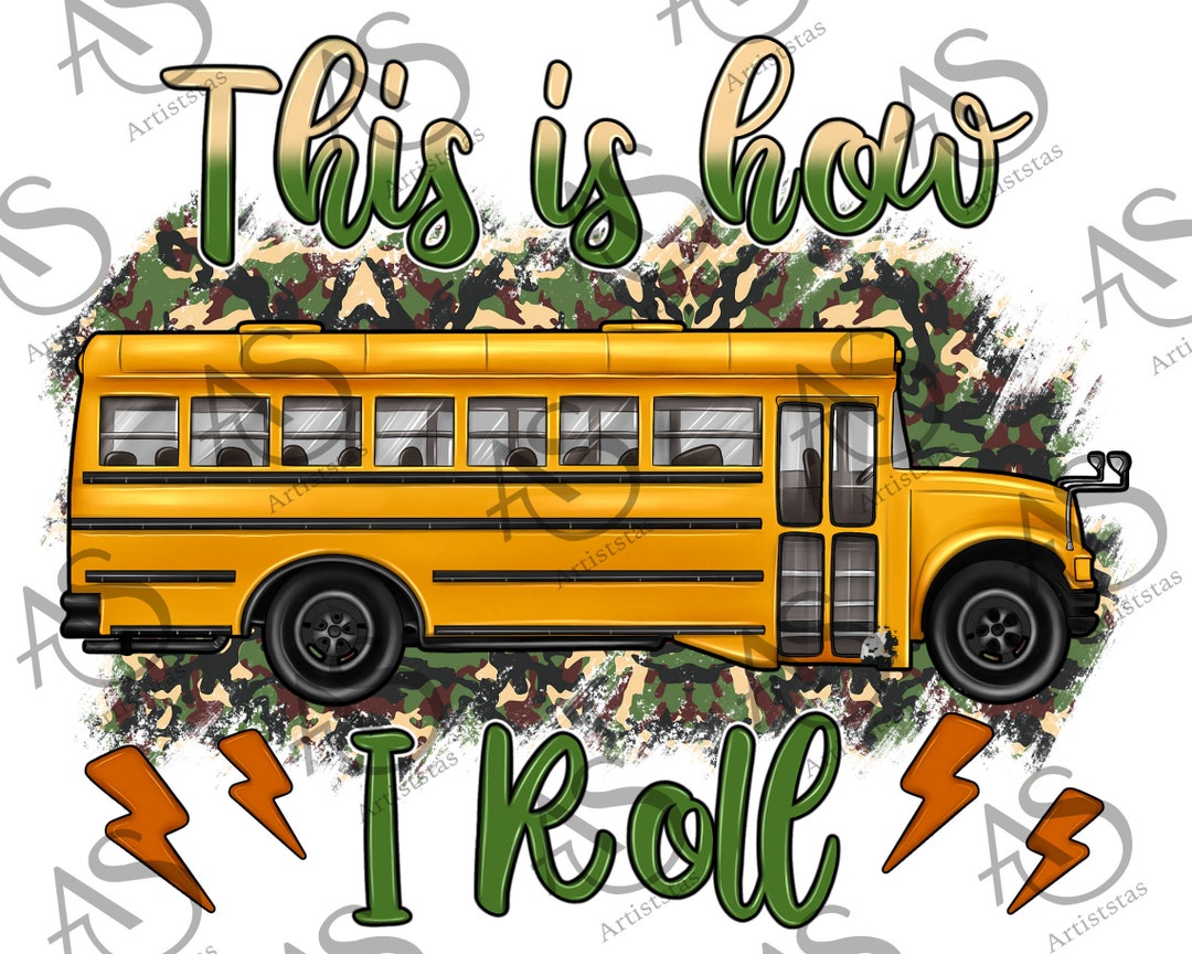 This is How I Roll School Bus Camouflage Lightning Png Sublimation ...