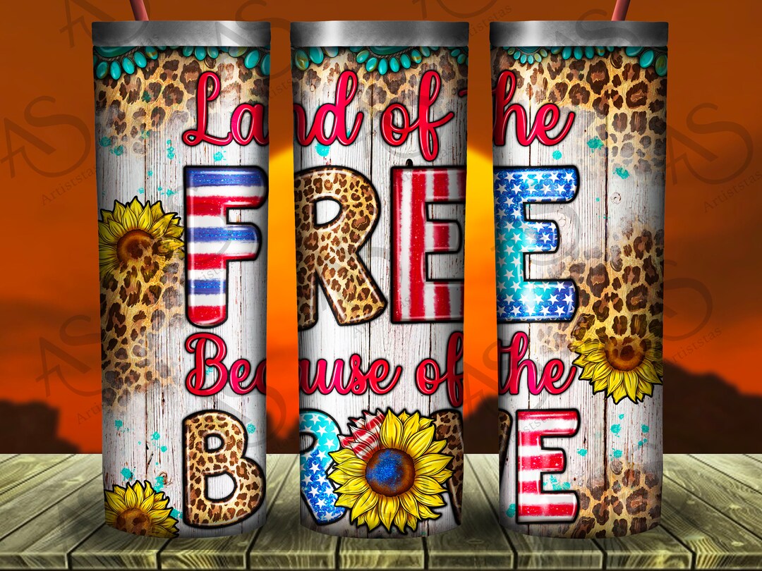 Land of the Free Home of the Brave Tumbler Png,happy 4th of July Png ...
