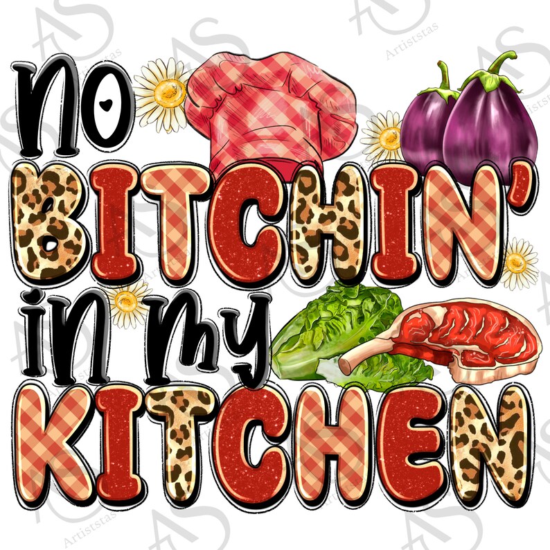 No Bitchin'in My Kitchen Png Sublimation Design Download, Funny Kitchen ...