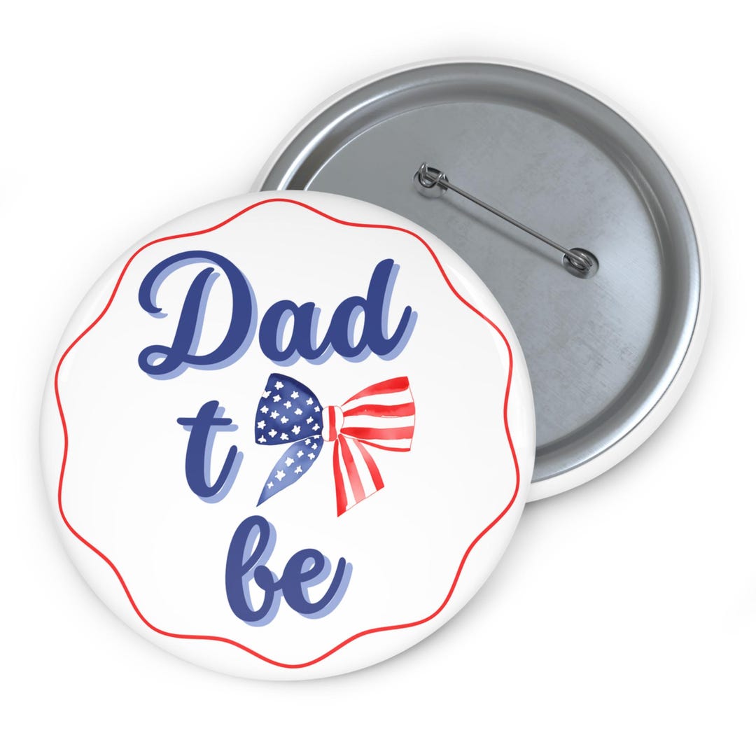 Custom Dad-to-be Pin Buttons, Baby Shower Gift, Family Announcement ...