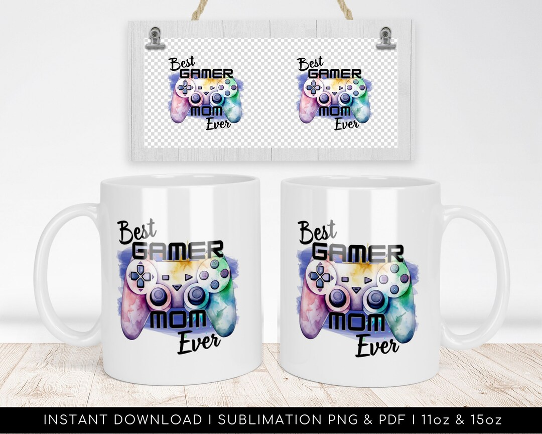 Sublimation PNG File Best Gamer Mom Ever Mug Design Wrap Transfer Files ...