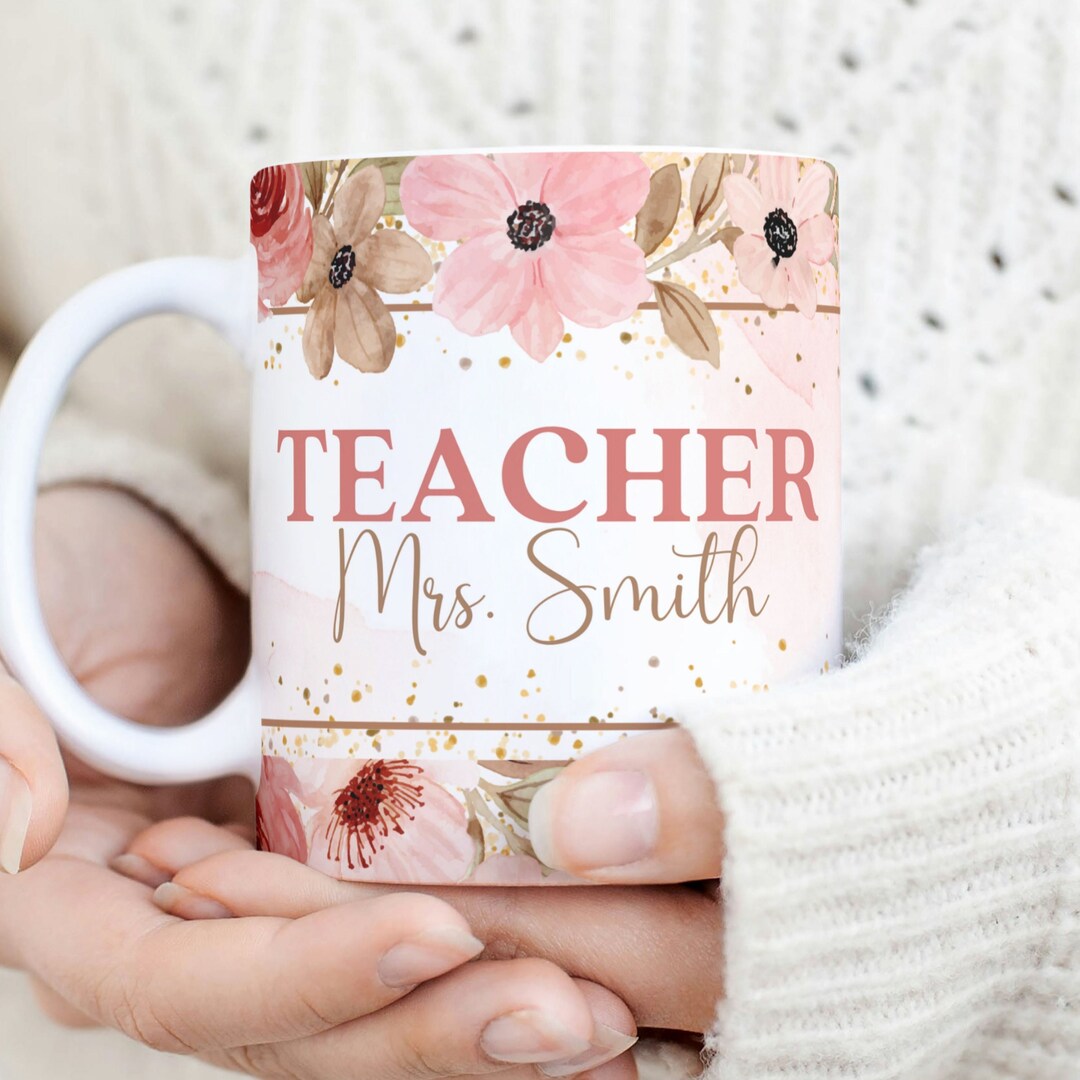 Teacher Custom Mug Sublimation PNG. Teacher Floral Mug PNG ...