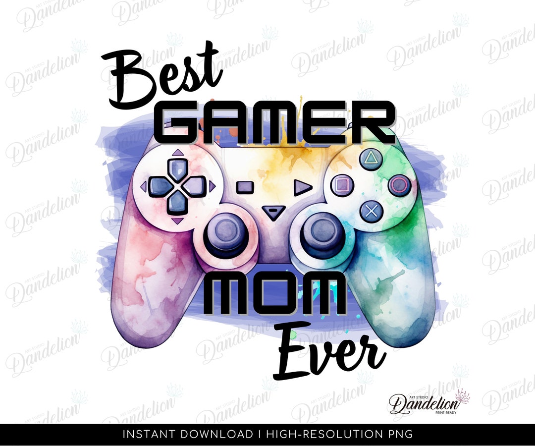PNG for Sublimation - Best Gamer Mom Ever - Mother's Day, Mom Shirt ...