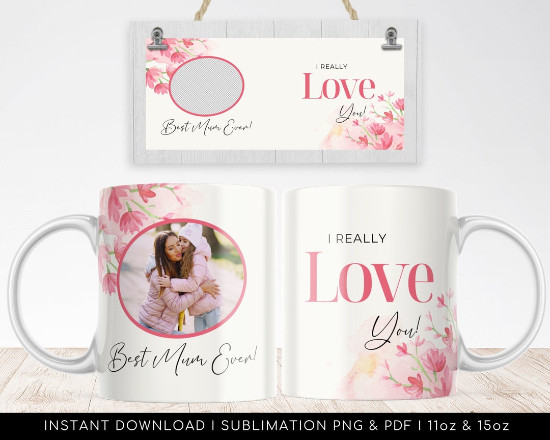 Floral Mum Photo Mug Design – Sublimation PNG Template (digital ...