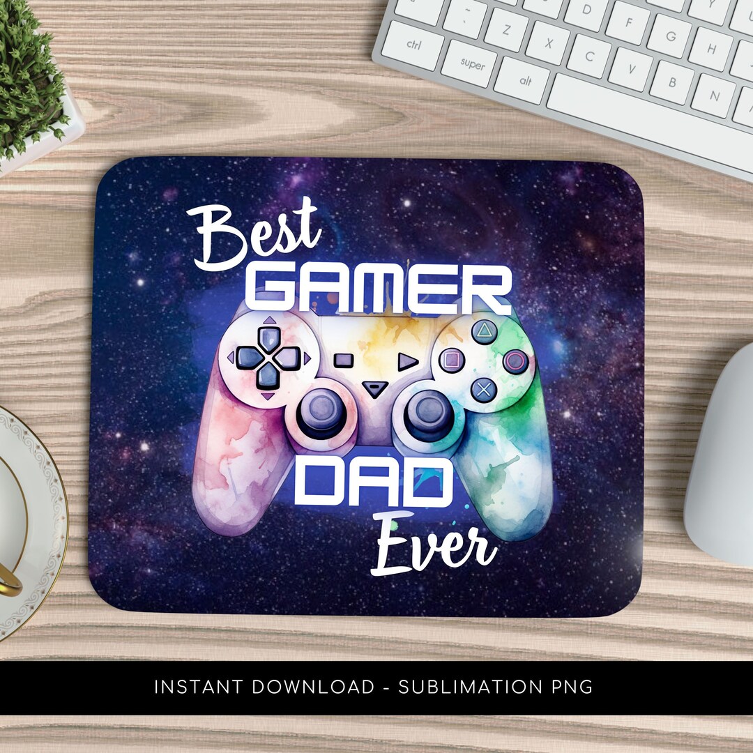 Best Gamer Dad Ever Mousepad PNG, Mouse Pad Sublimation PNG, Computer ...