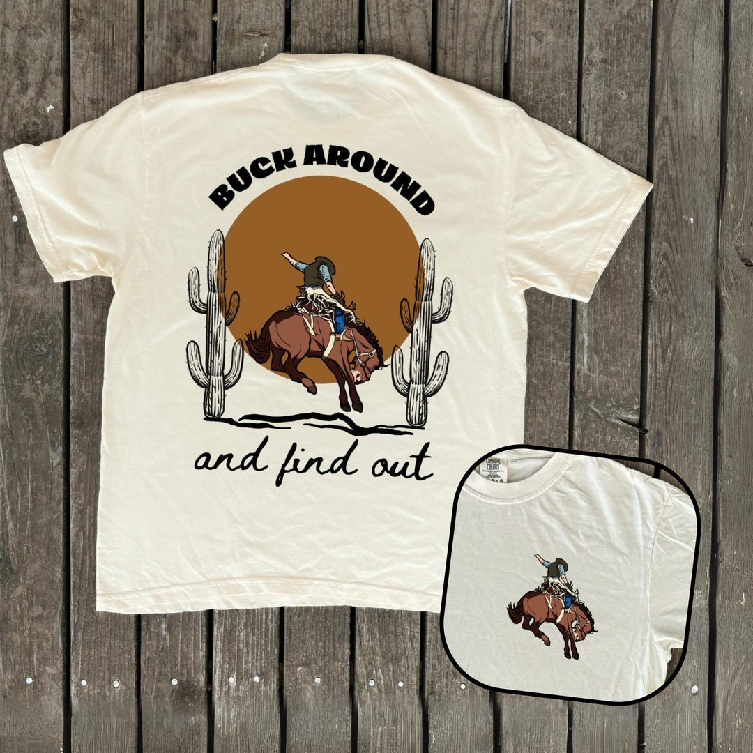 Buck Around and Find Out Comfort Colors Ivory Sandstone Unisex T-shirt ...