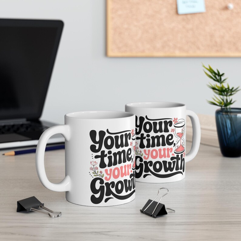 Personal Growth Mug 11oz, Motivational Coffee Cup, Your Time, Your ...