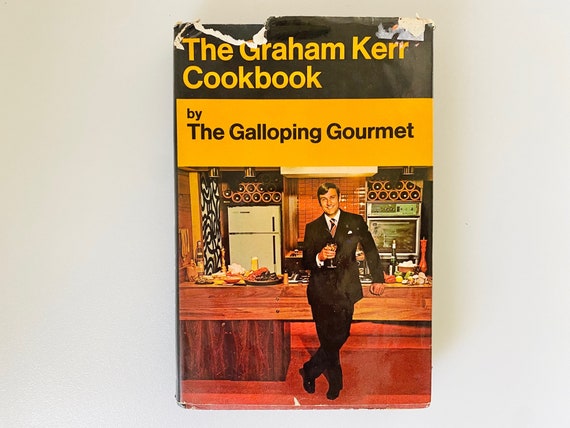 The Graham Kerr Cookbook by the Galloping Gourmet Copyright - Etsy