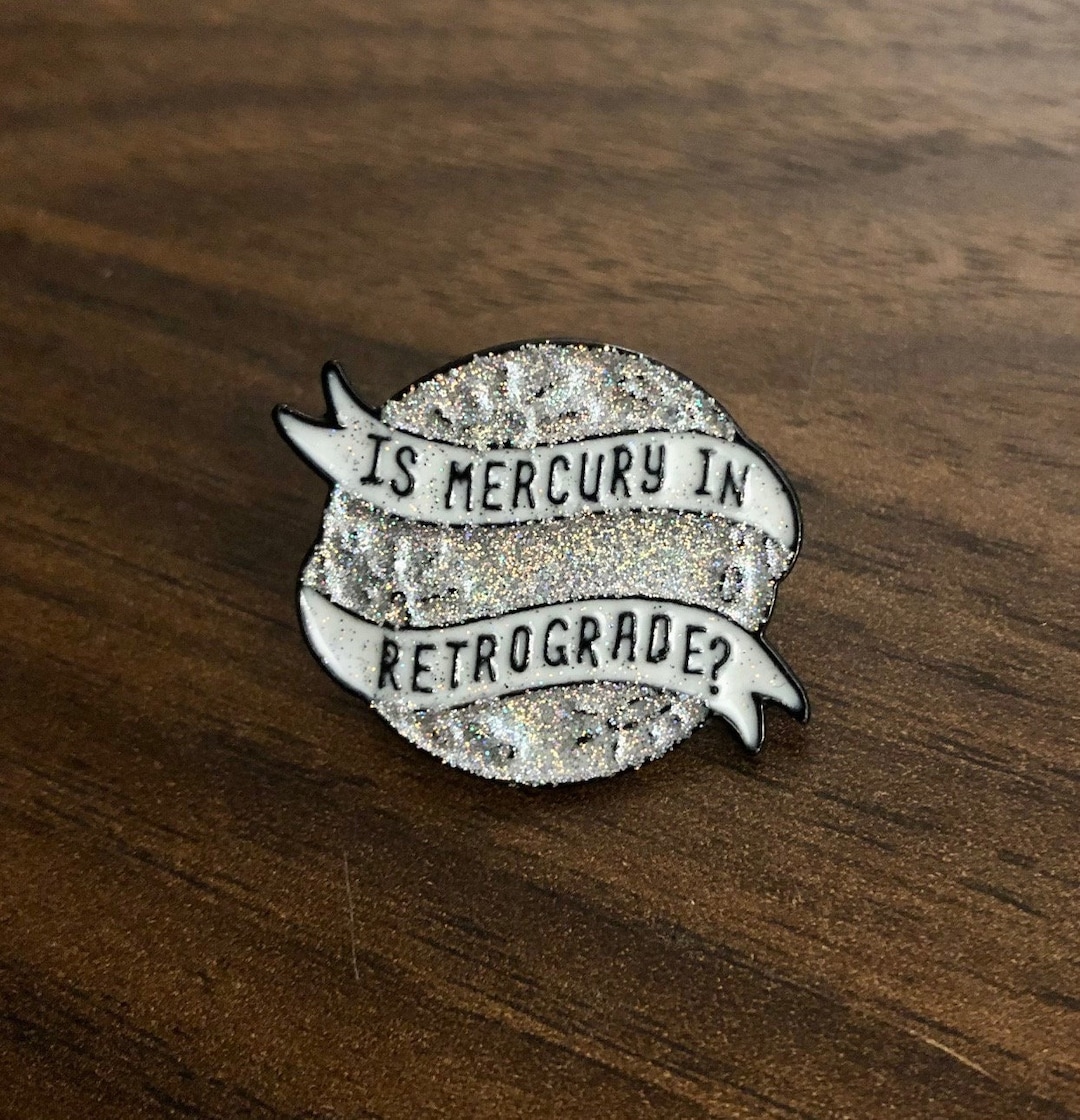 Is Mercury in Retrograde? Glitter Enamel Pin With Rubber Backing - Etsy