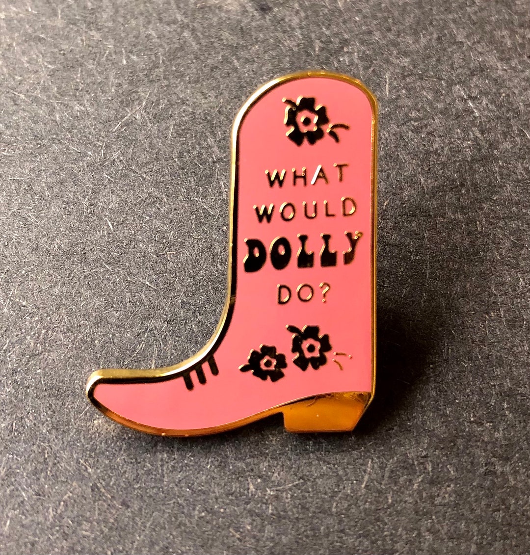 What Would Dolly Do? Enamel Pin - Etsy