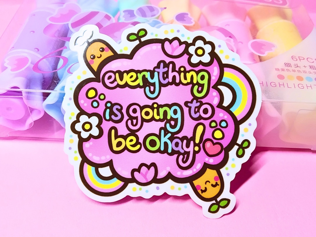 Everything is Going to Be Okay-clear Stickers -cute Motivational ...