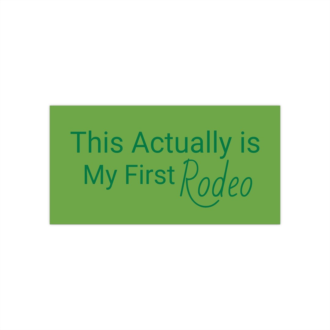 First Rodeo - Dark Humour - Green Background - Funny Bumper Stickers - Etsy