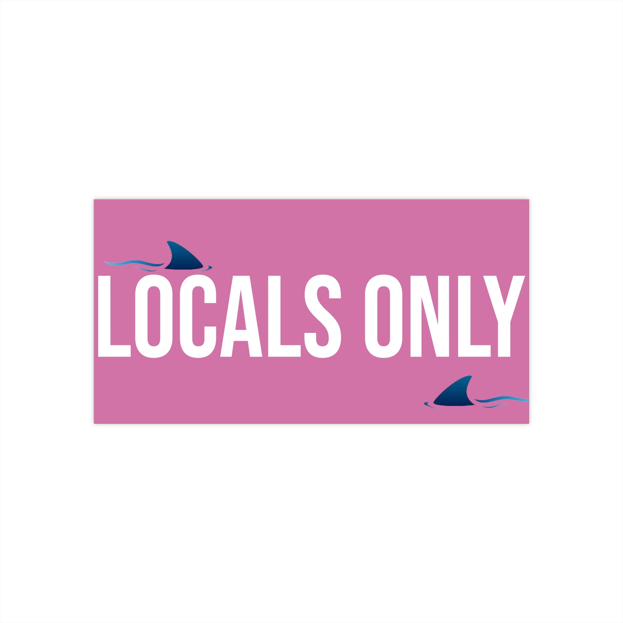 Locals Only - Sharks - Light Pink Background - Shark Week - Funny ...