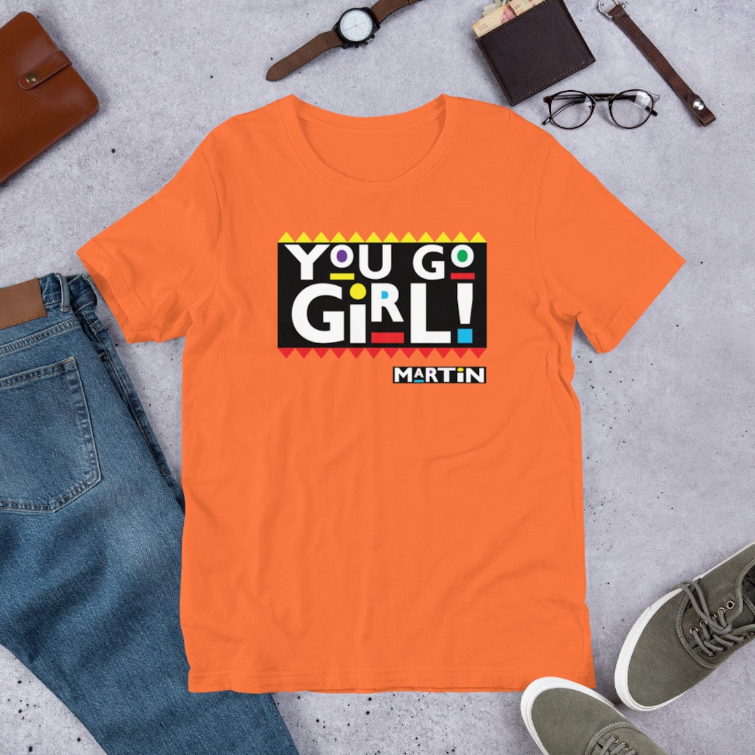 You Go Girl T-shirt, Funny Martin Show Shirt, 90's Sitcom Tee, Bright ...