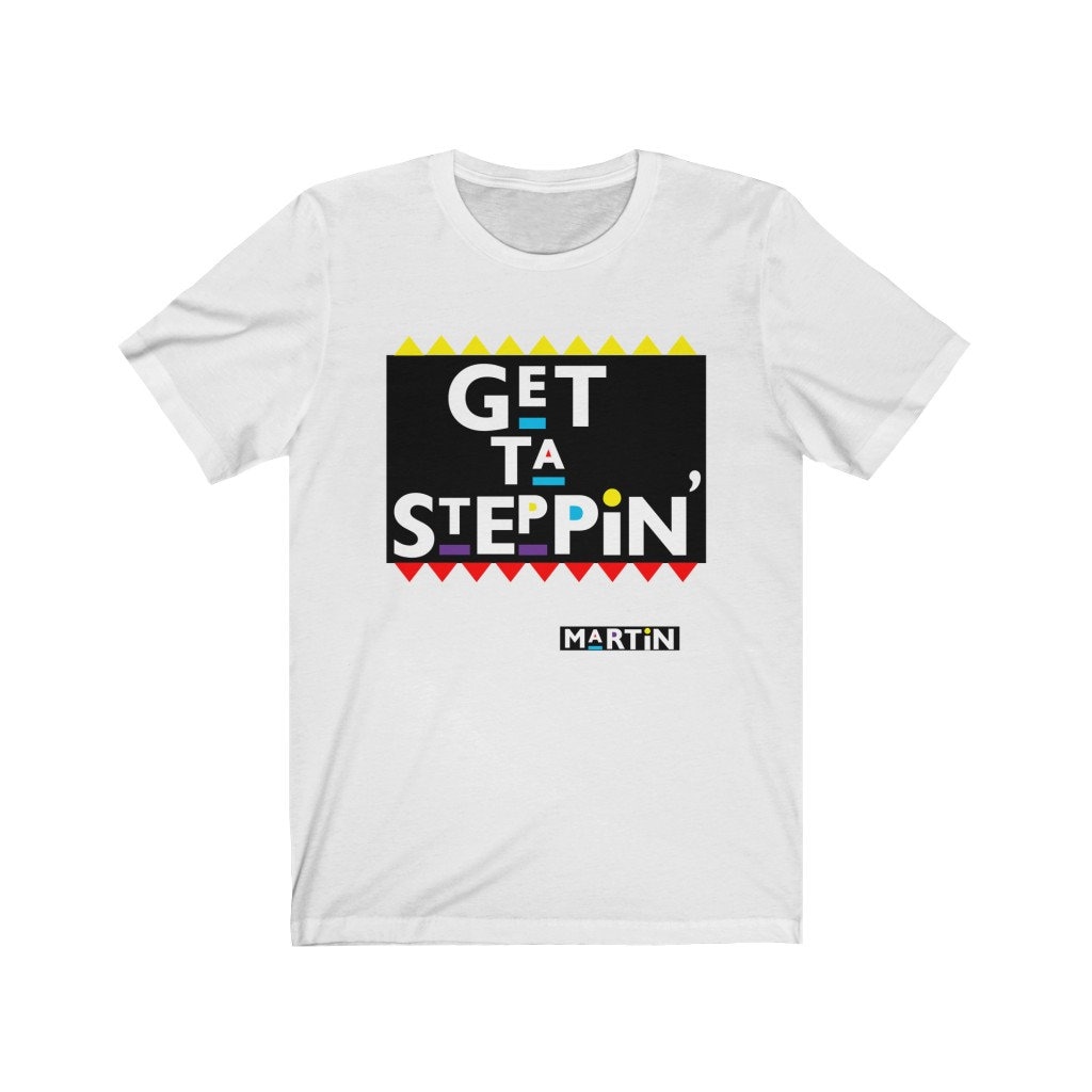 Get Ta Steppin,funny Martin Shirt, Martin Show Lover, 90's Sitcom Shirt ...