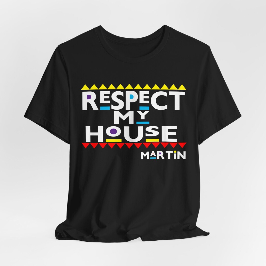 Respect My House | Funny Martin Shirt | 90's Sitcom Shirt - Etsy