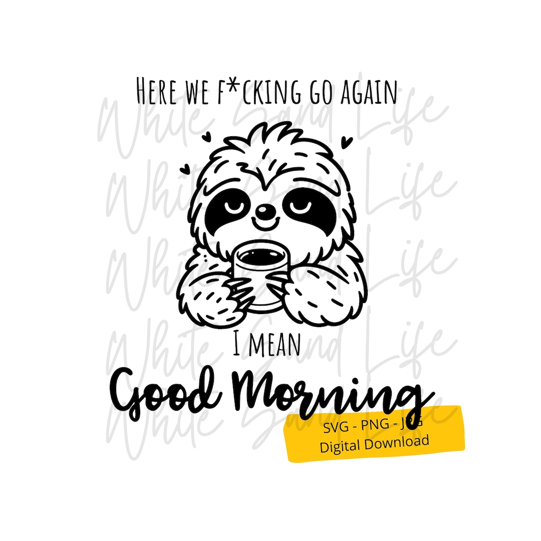 Sloth Svg, Funny Sloth Png Sublimation, Sarcastic Svg, Sassy Svg, Sloth ...