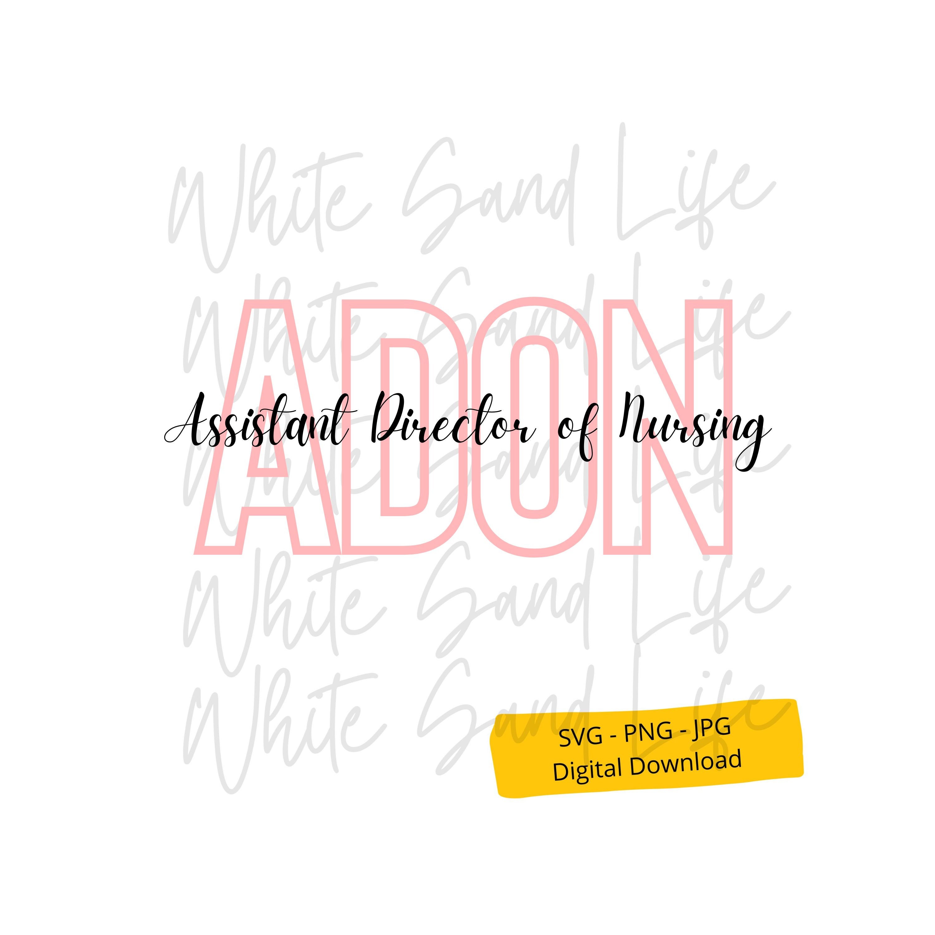 Assistant of Director of Nursing Svg, ADON Png, Medical Svg, Svg for ...