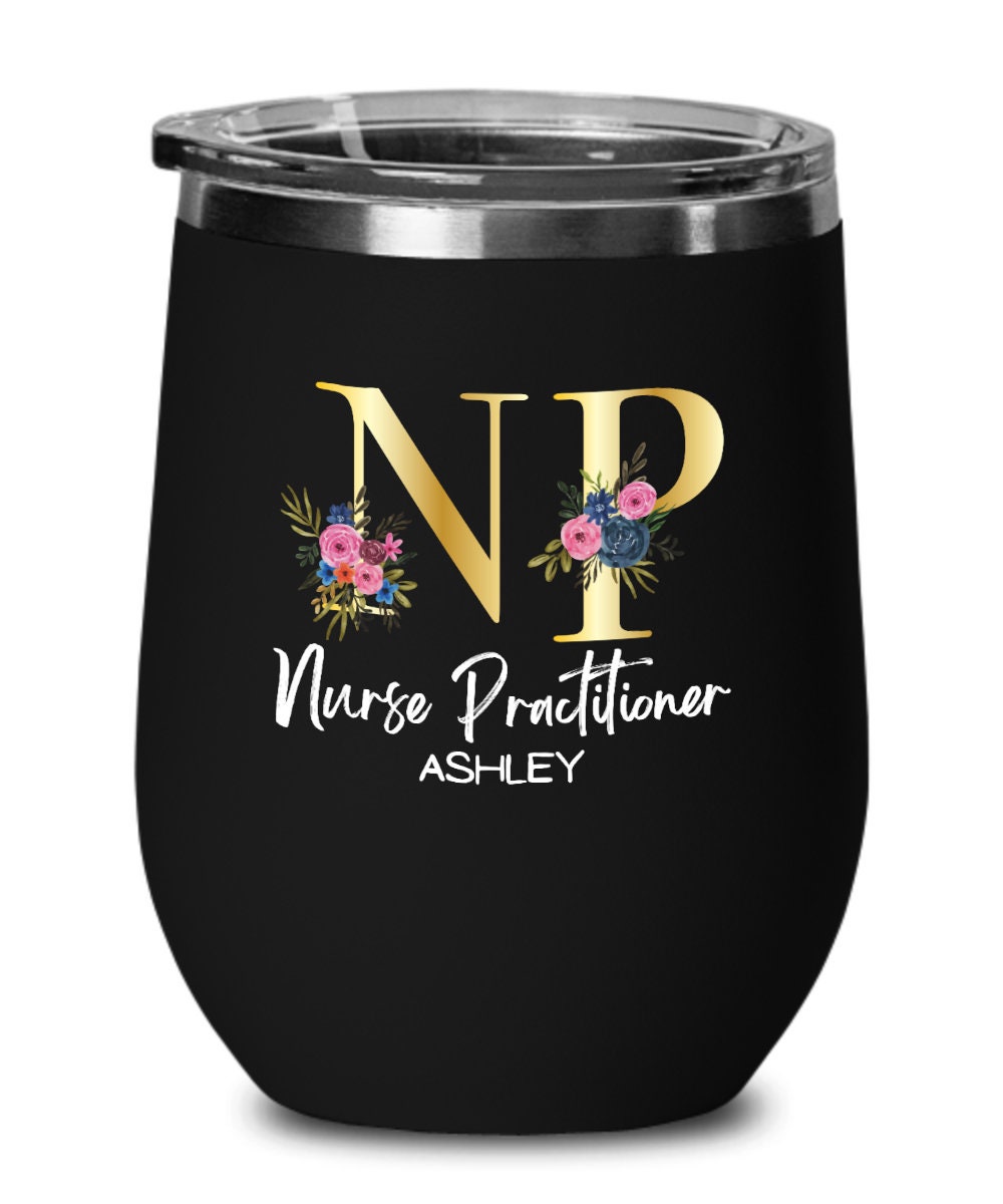 Nurse Practitioner Wine Tumbler Customized, NP Appreciation Gift, NP ...