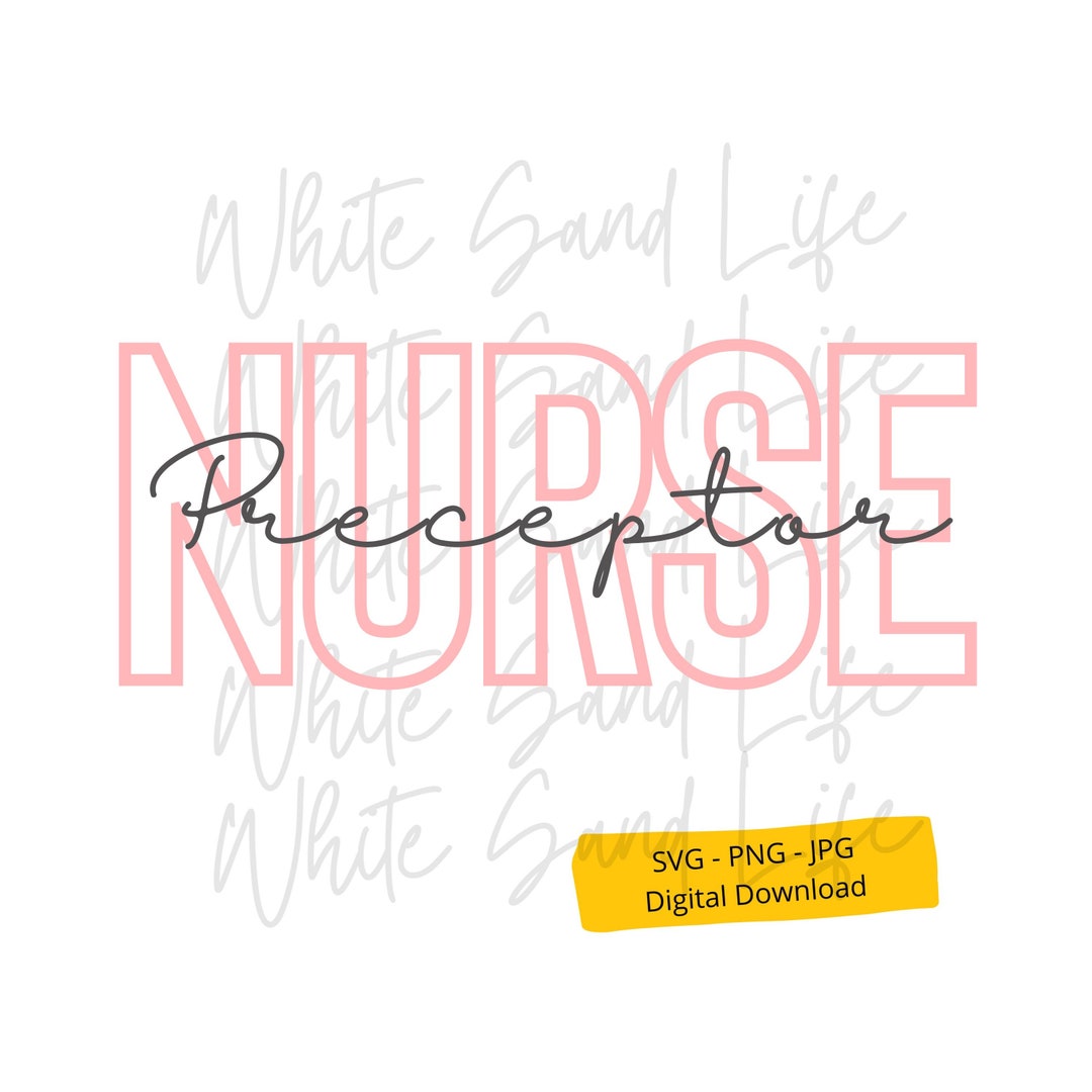 Preceptor Nurse Svg, Preceptor Gifts Png, Preceptor Svg, Medical Svg ...