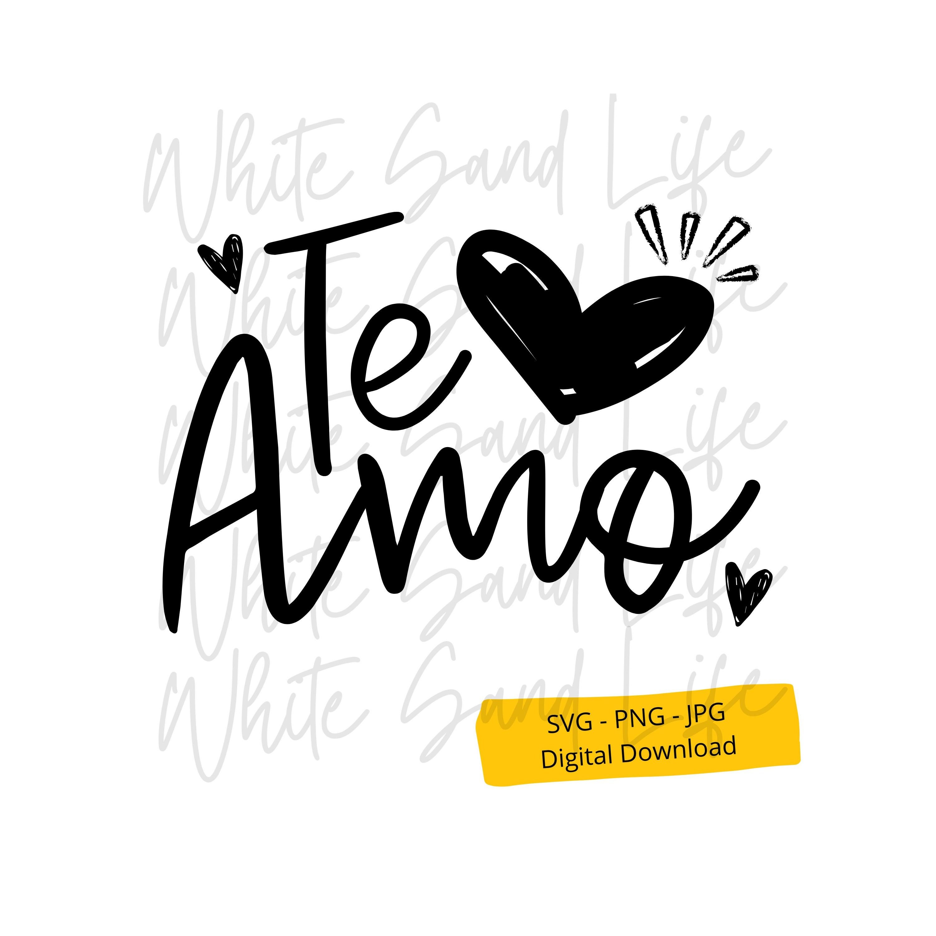 Te Amo Svg, I Love You Spanish Png, Valentines Clip Art, Te Amo Shirt ...