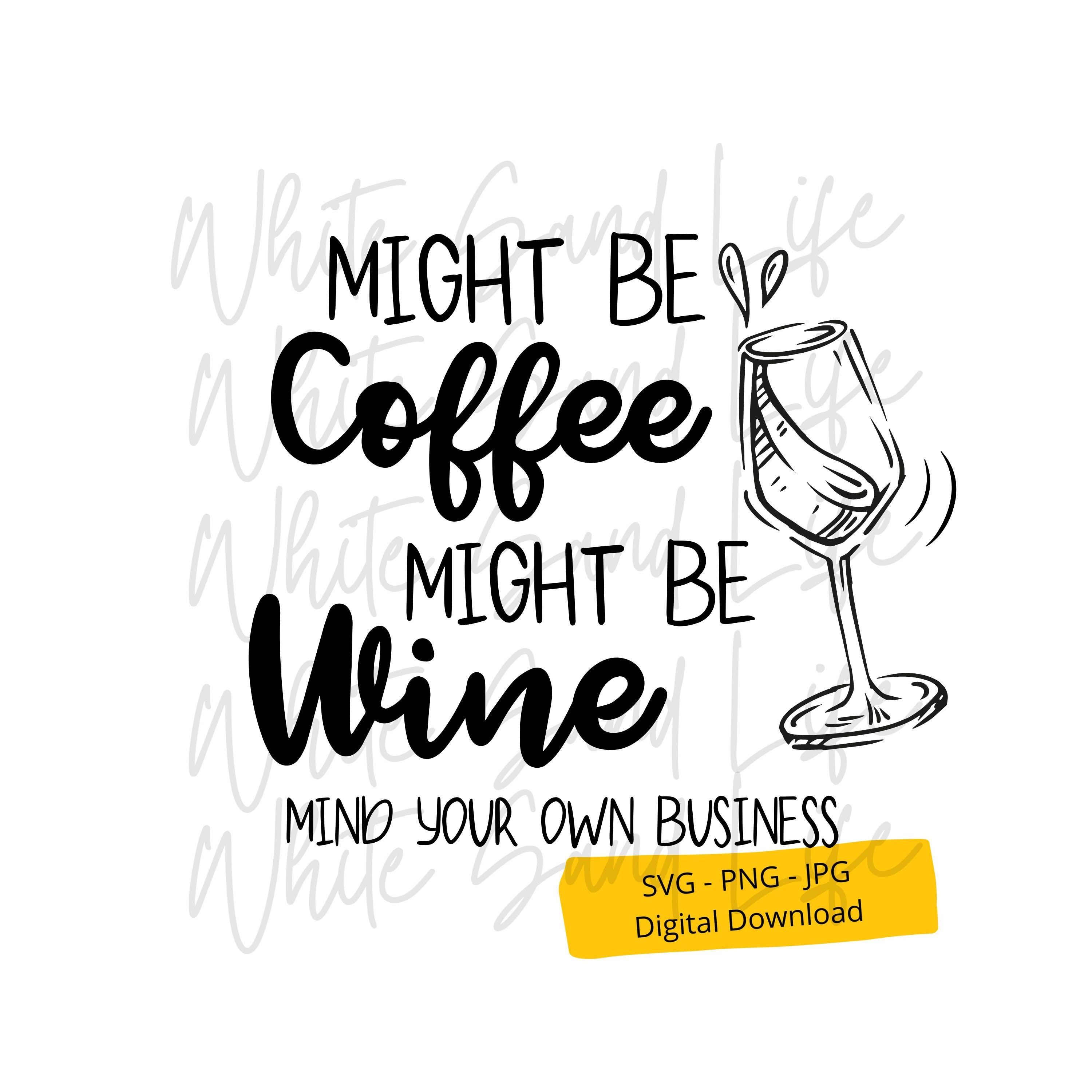 Wine Glass Svg Wine Svg Funny Wine Sayings Png Wine Lover Svg Wine