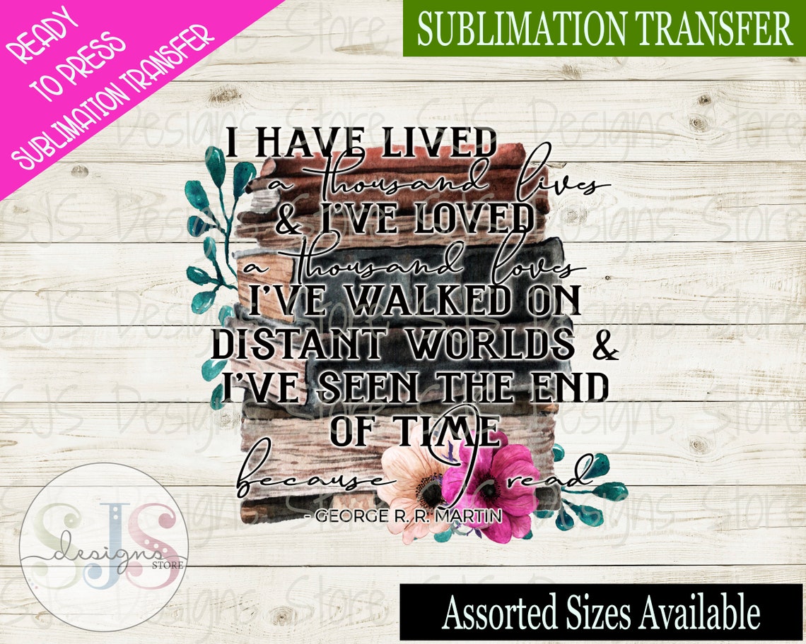 I Have Lived a Thousand Lives Sublimation Transfer Ready to - Etsy