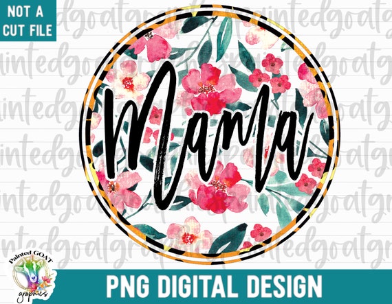 Mama Circle PNG Floral Mama PNG Mama Sublimation Floral - Etsy